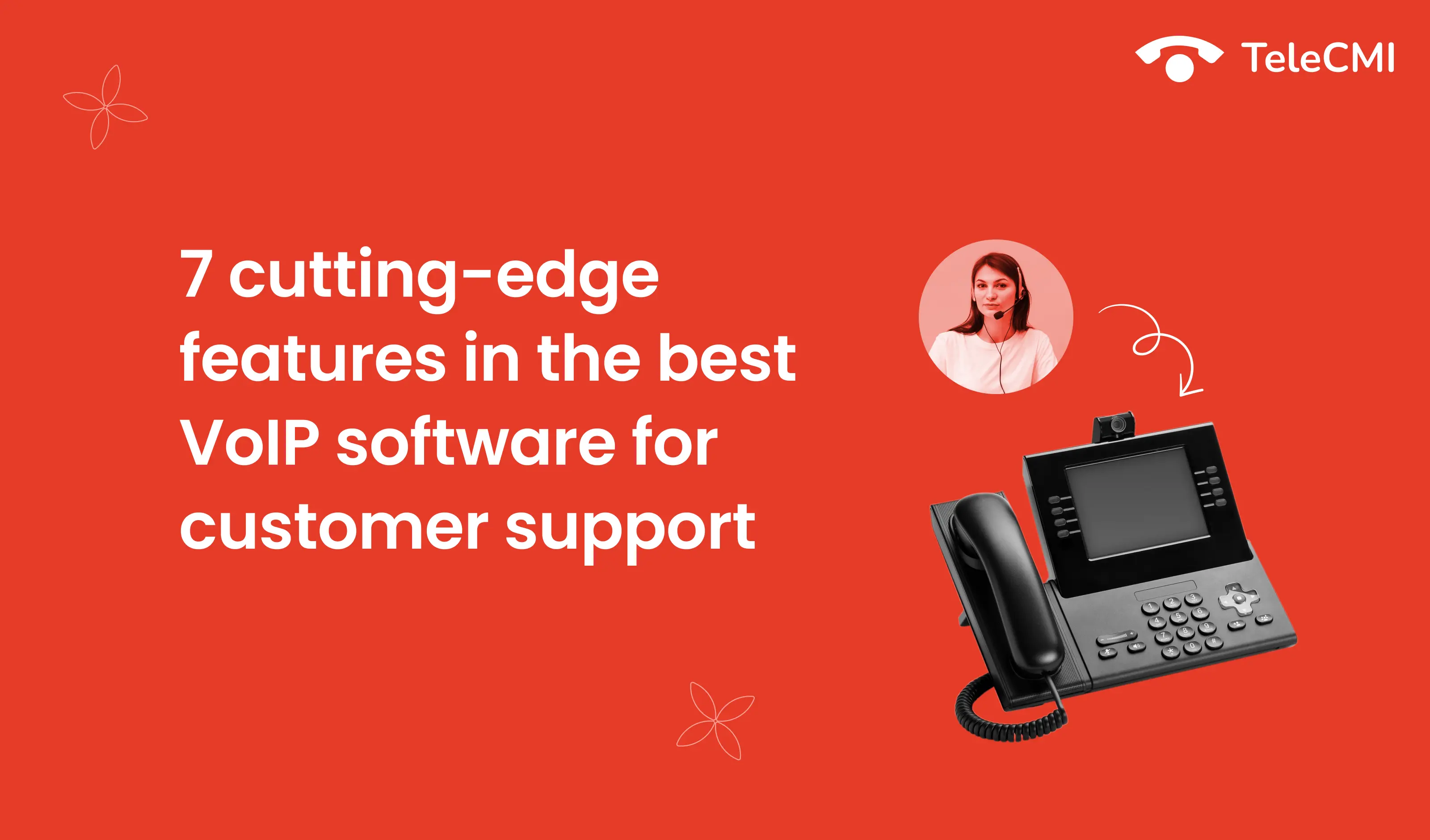 7 Cutting-Edge Features In The Best VoIP Software For Customer Support