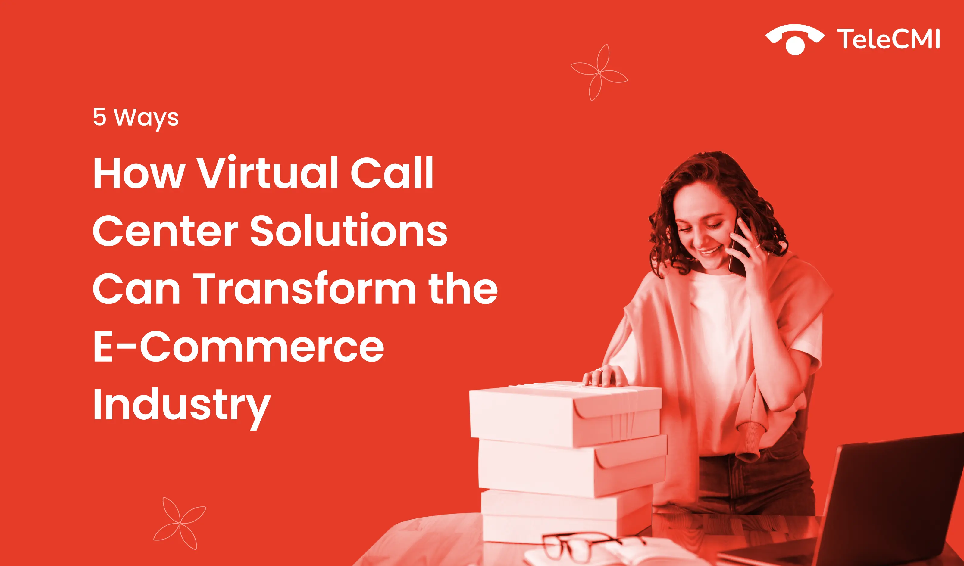 How Virtual Call Center Solutions Can Transform The E-Commerce Industry?